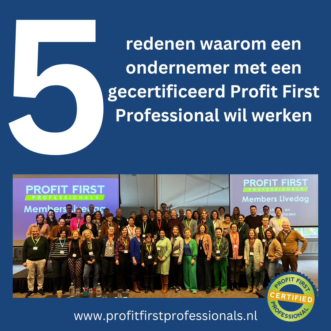 5 redenen waarom een ondernemer met een gecertificeerd Profit First Professional wil werken ...